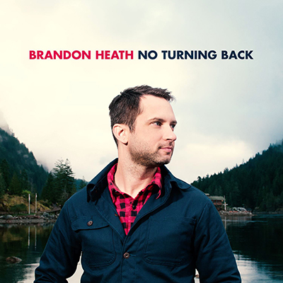 Brandon Heath: ‘No Turning Back’ album review – CCM Magazine