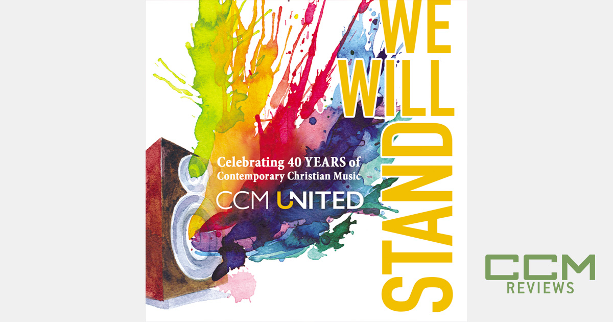 Various Artists – ‘CCM United: We Will Stand’ album review – CCM Magazine