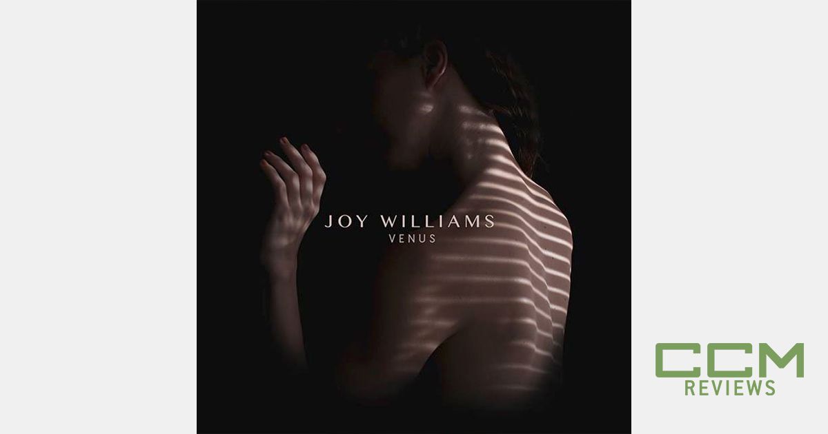 Joy Williams – ‘Venus’ album review – CCM Magazine