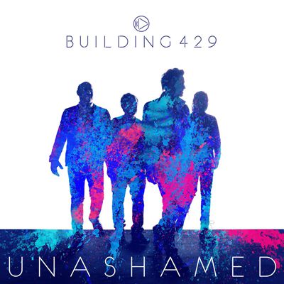 Building 429: ‘Unashamed’ album review – CCM Magazine
