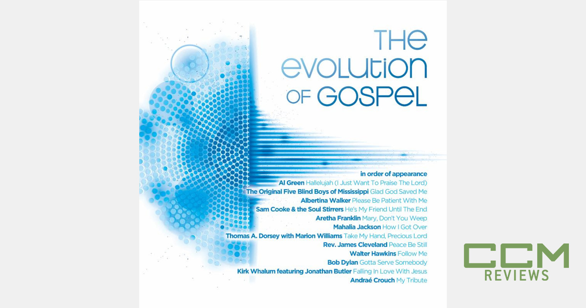 Various Artists: ‘The Evolution Of Gospel’ album review – CCM Magazine