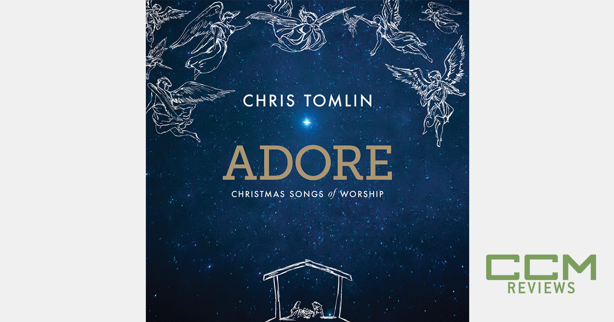 Chris Tomlin – ‘Adore: Christmas Songs Of Worship’ album review – CCM ...