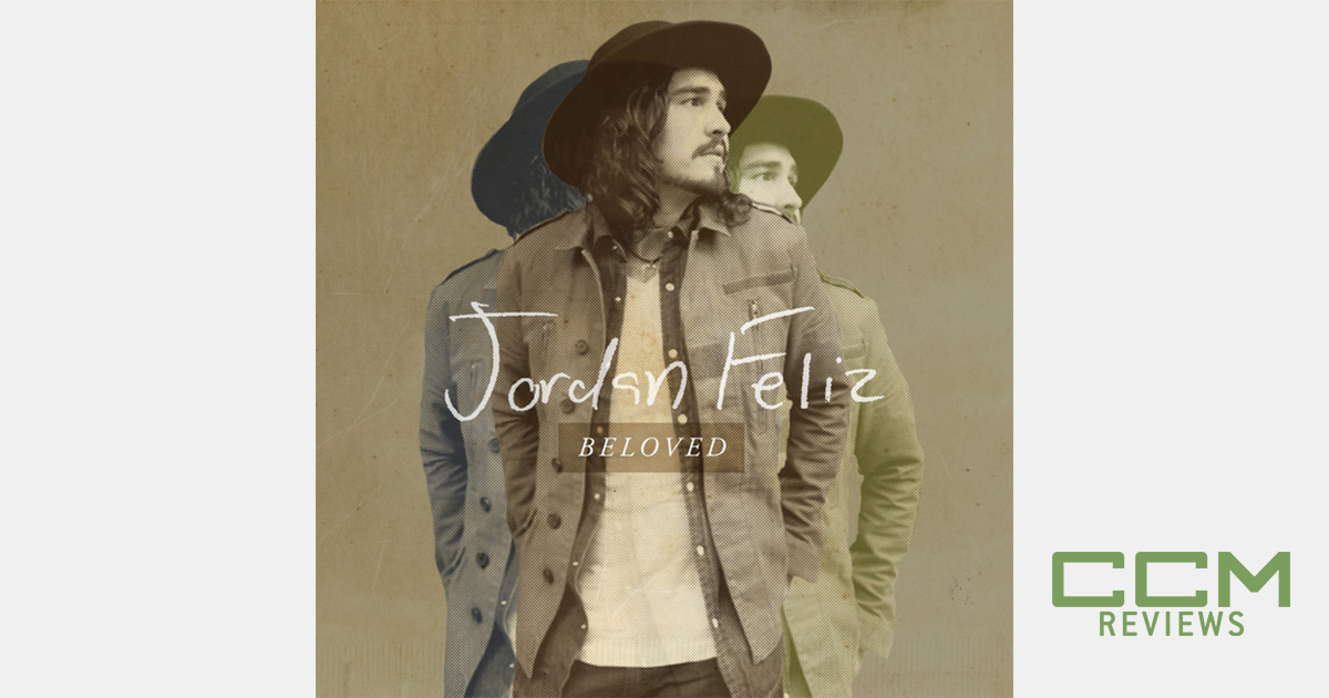 Jordan Feliz – ‘Beloved’ album review – CCM Magazine