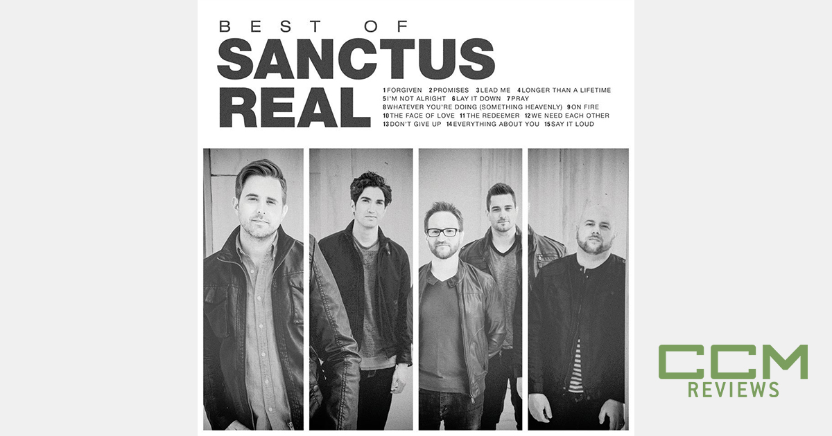 Sanctus Real – ‘Best Of Sanctus Real’ album review – CCM Magazine