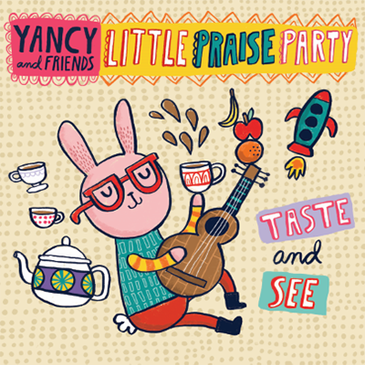 Yancy And Friends: ‘Little Praise Party: Taste and See’ album review ...