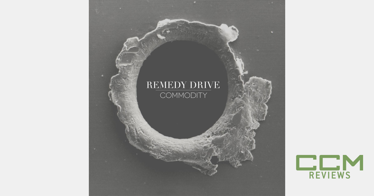 Remedy Drive: ‘Commodity’ album review – CCM Magazine