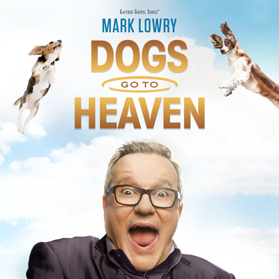 Mark Lowry – ‘Dogs Go To Heaven’ album review – CCM Magazine