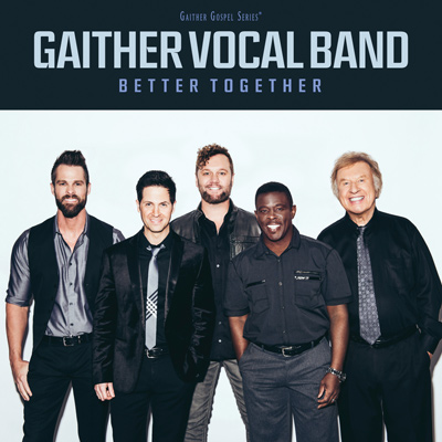 Gaither Vocal Band – ‘Better Together’ album review – CCM Magazine
