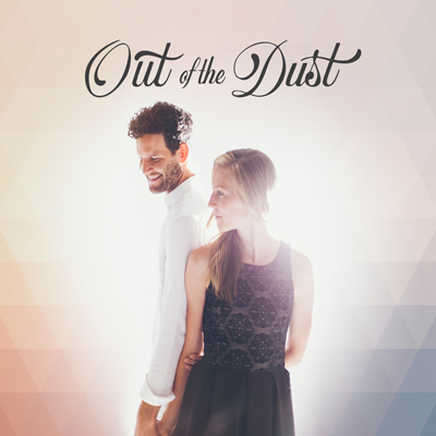 Out Of The Dust – ‘Out Of The Dust’ album review – CCM Magazine