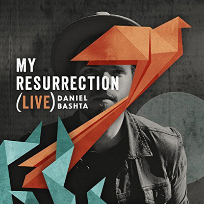Daniel Bashta – ‘My Resurrection’ album review – CCM Magazine