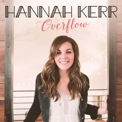 Hannah Kerr – ‘Overflow’ album review – CCM Magazine