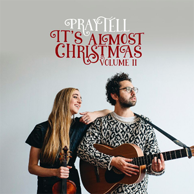 Praytell ‘It’s Almost Christmas, Vol. 2’ Album Review – CCM Magazine