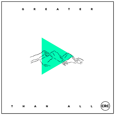 CRC Music Releases ‘Greater Than All Deluxe’ Album – CCM Magazine