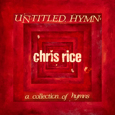 Chris Rice to Return with 1st New Album in 10 Years – CCM Magazine