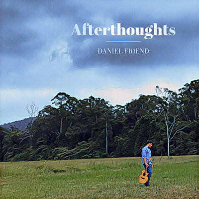 Daniel Friend ‘Afterthoughts’ – CCM Magazine