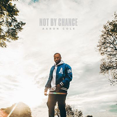 Aaron Cole Drops Full-Length Album ‘Not By Chance’ – CCM Magazine