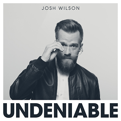Josh Wilson Releases New Single ‘Undeniable’ – CCM Magazine