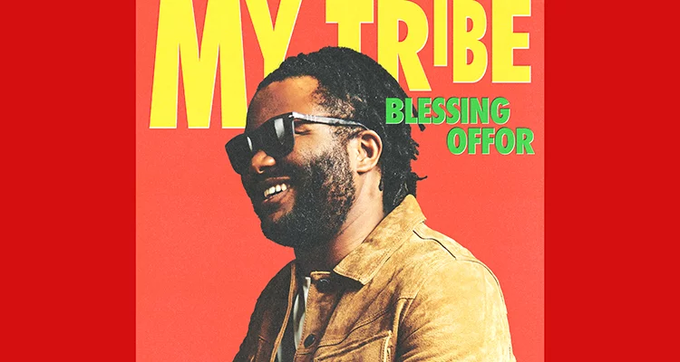 Blessing Offor Drops New Track ‘My Tribe’/Celebrates Dove Nomination ...