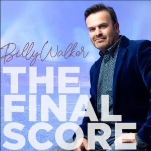 Billy Walker ‘The Final Score’ – CCM Magazine