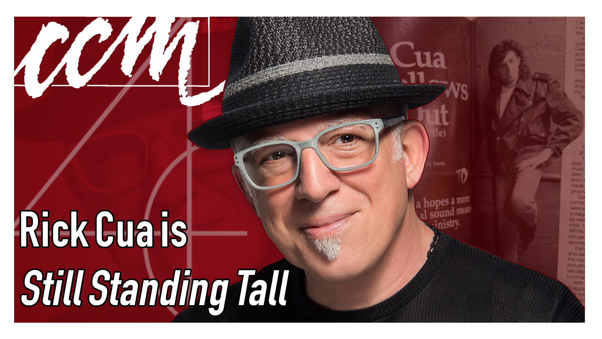 After 40 years in CCM, Rick Cua is still Standing Tall – CCM Magazine
