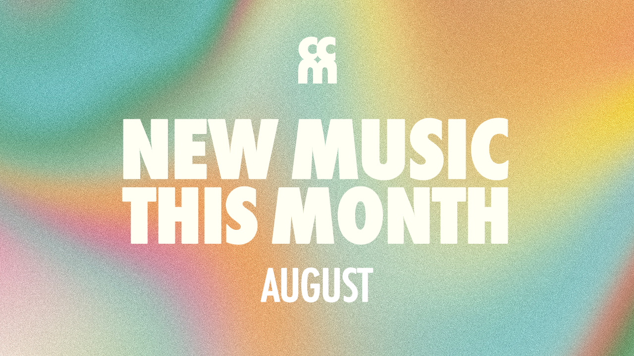 August Delivers some Can’t-Miss Albums! – CCM Magazine